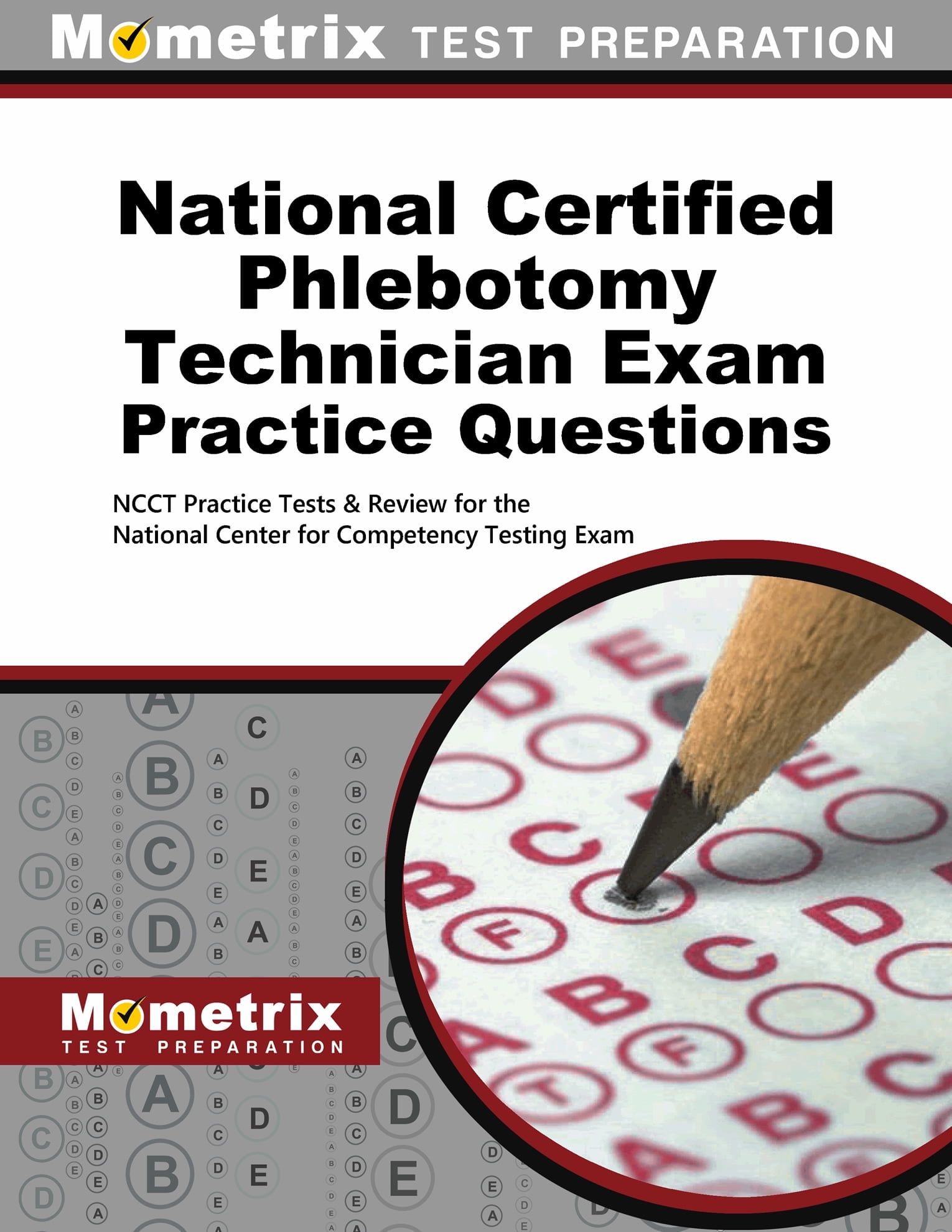 National Certified Phlebotomy Technician Exam Practice Questions : Ncct ...