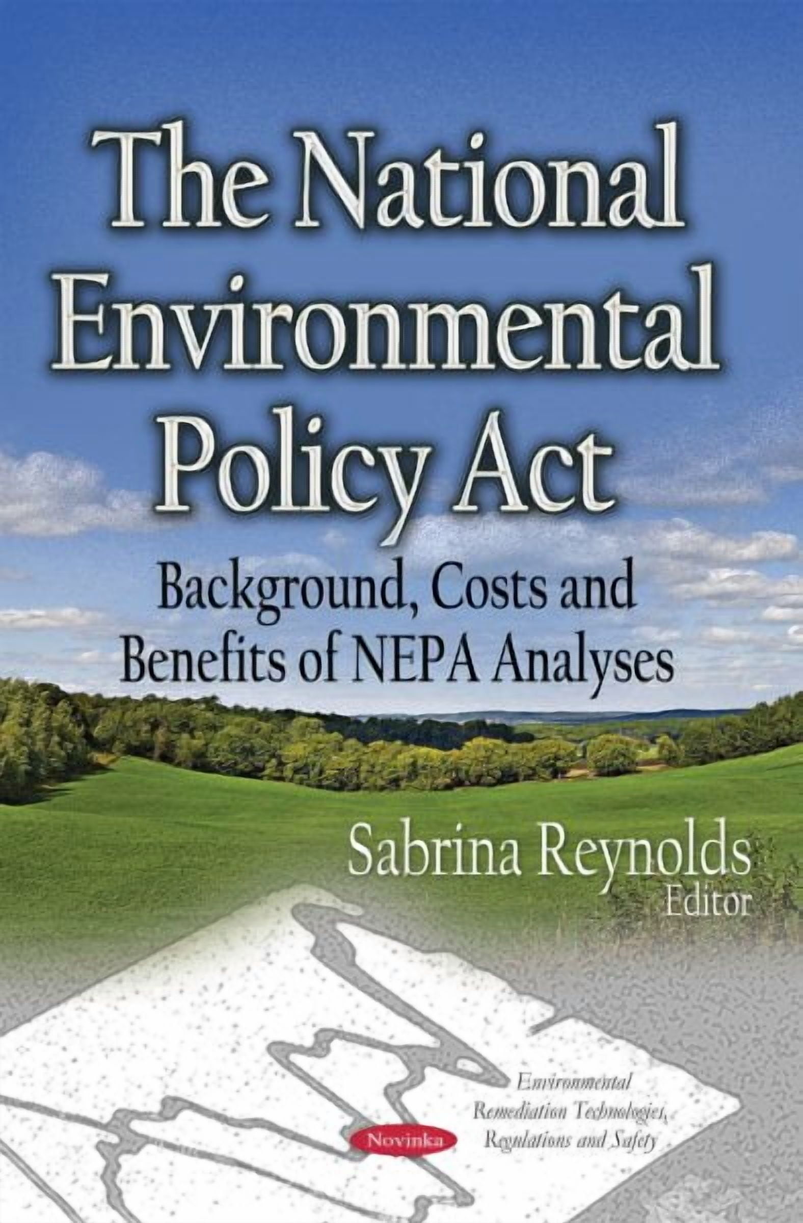 National Environmental Policy Act : Background, Costs and Benefits of ...