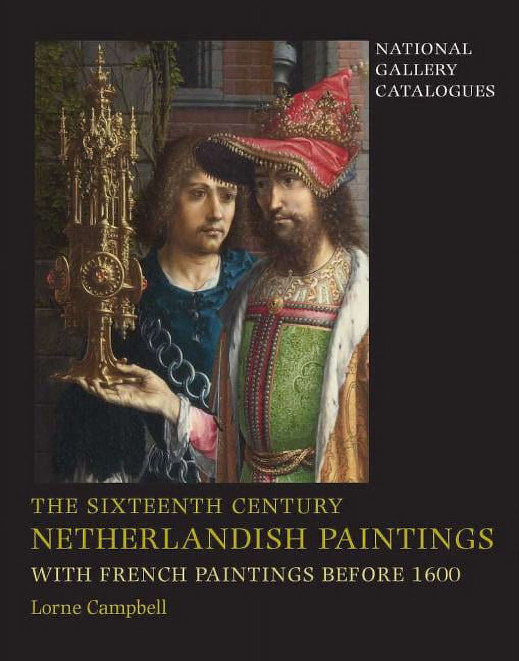 National Gallery Catalogues: The Sixteenth Century Netherlandish ...