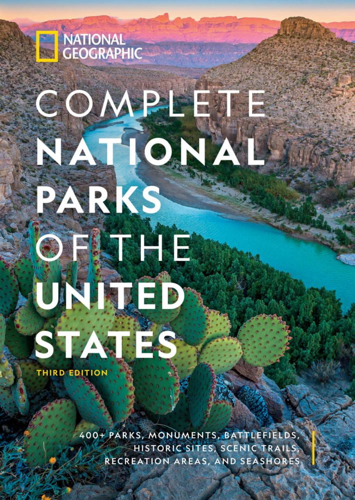 Nat Geo Complete US National Parks, 3rd Ed: 400+ Parks, Battlefields ...
