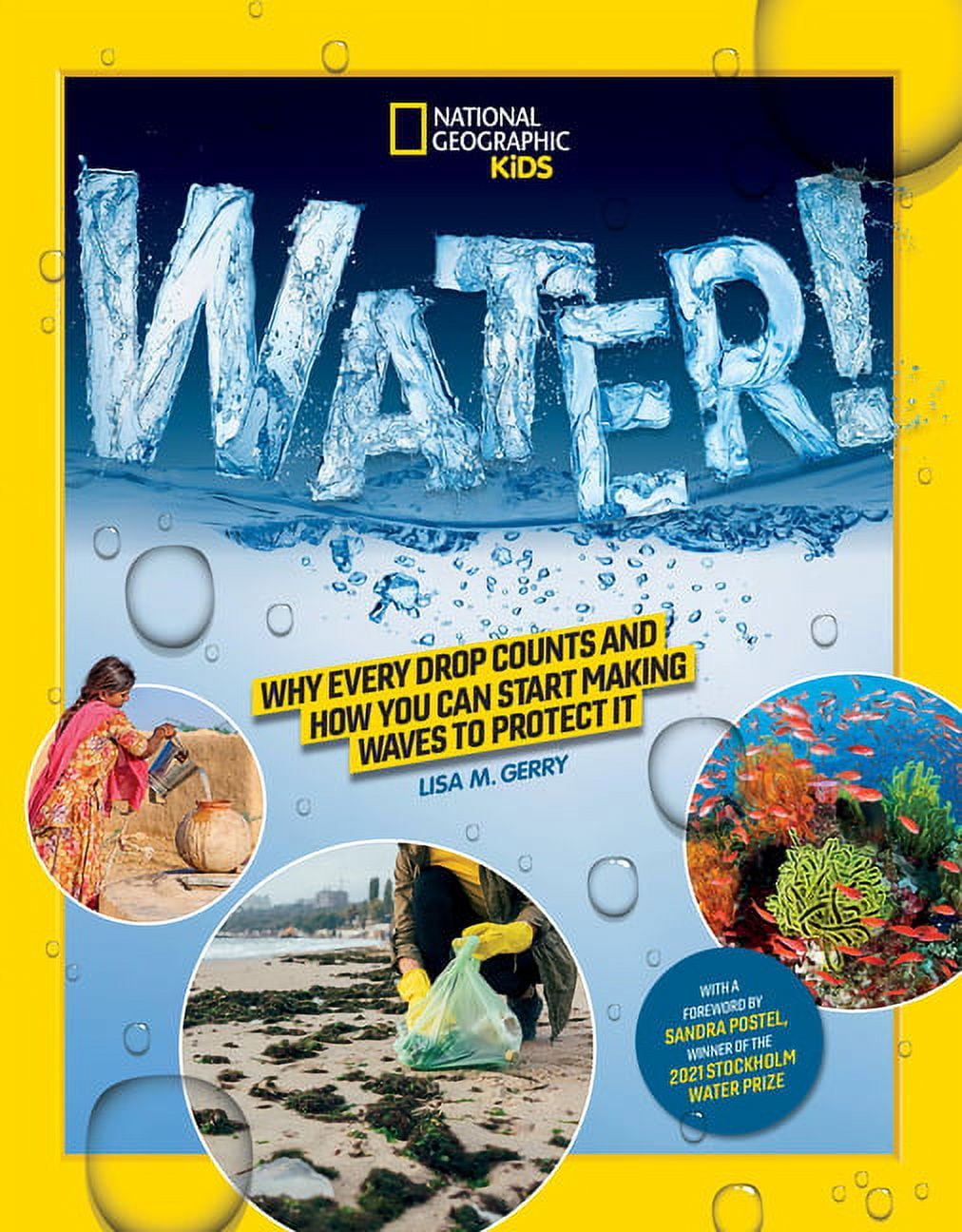 National Geographic Kids Water!: Why Every Drop Counts and How You Can ...