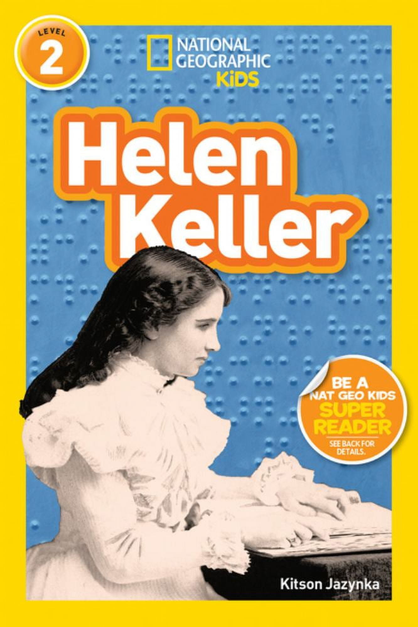 Kitson Jazynka: Helen Keller (National Geographic Kids Readers, Level 2 ...