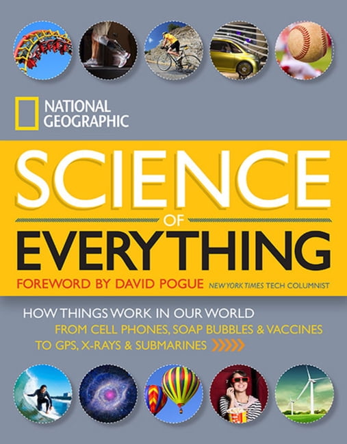 National Geographic Science of Everything: How Things Work in Our World ...