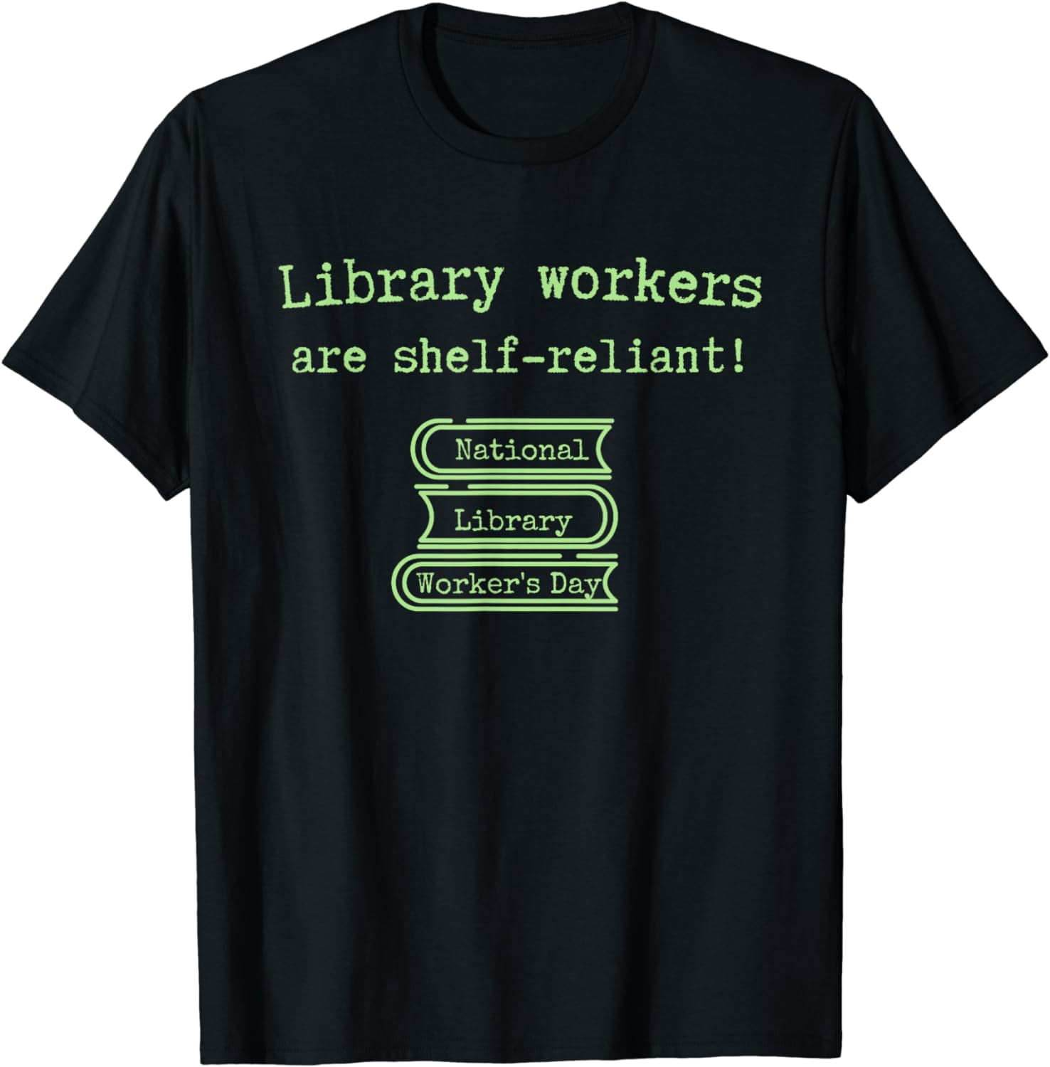 National Library Workers Day NLWD Librarian Funny Book Pun T-Shirt ...