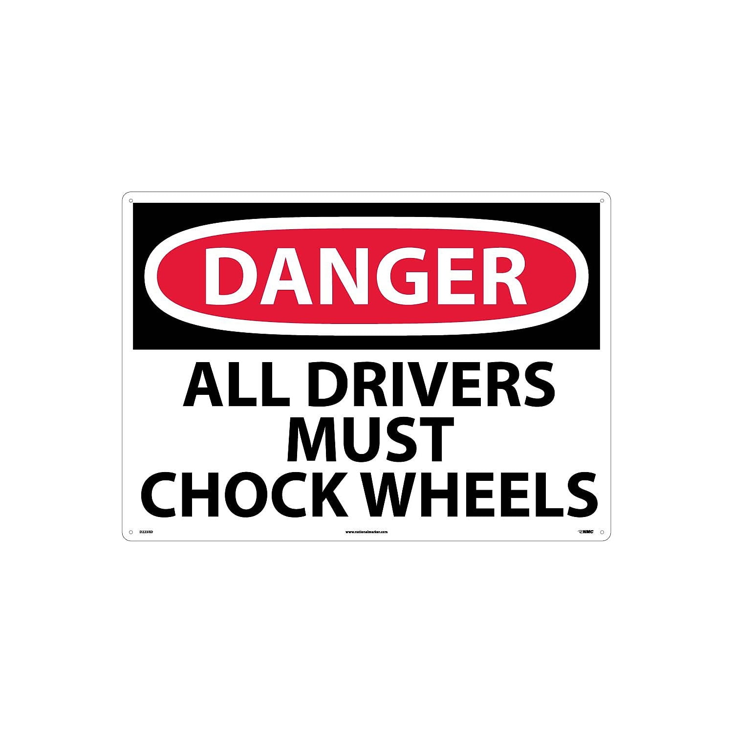 National Marker Danger Signs; All Drivers Must Chock Wheels 20X28 Rigid ...