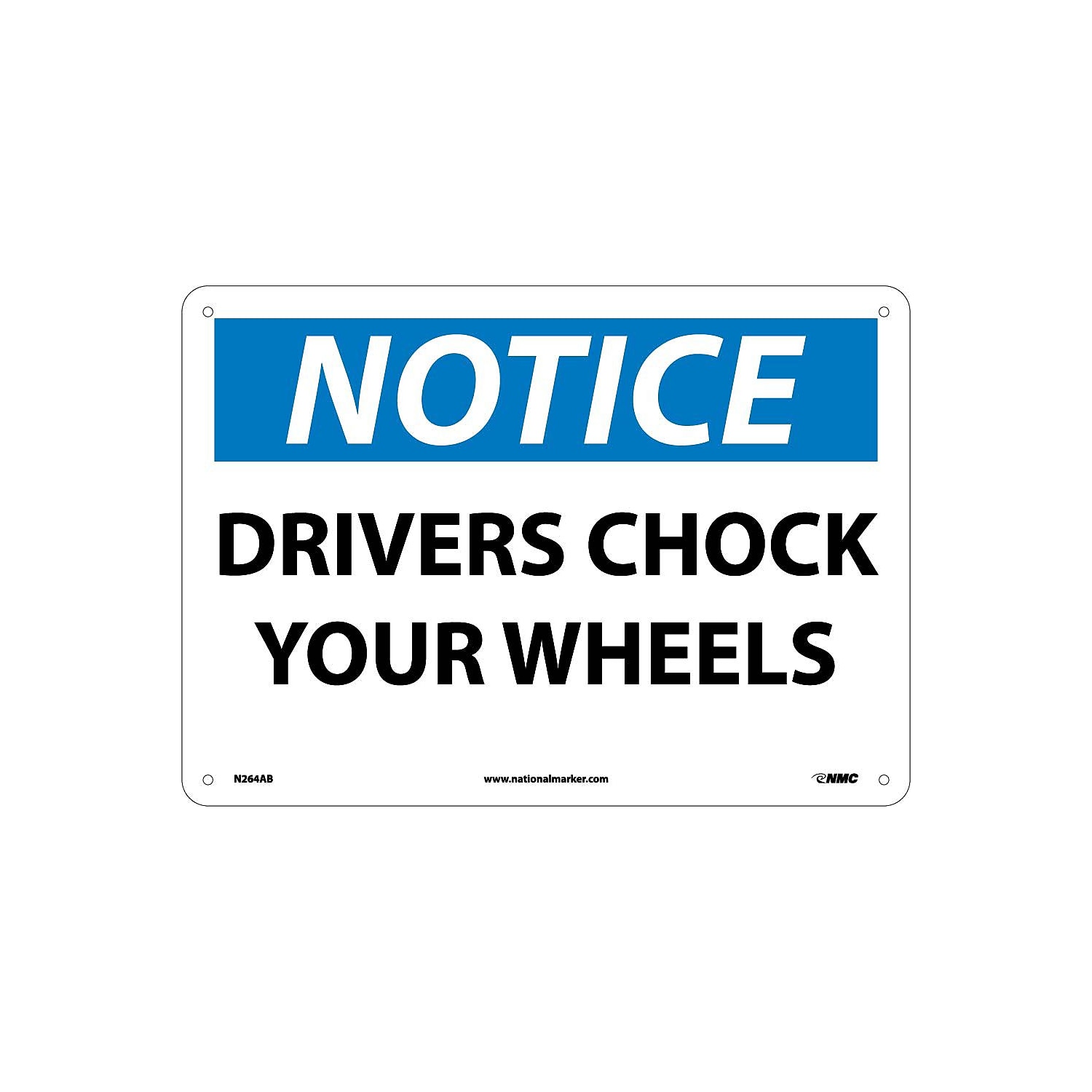 National Marker Notice Signs; Drivers Chock Your Wheels 10X14 .040 ...