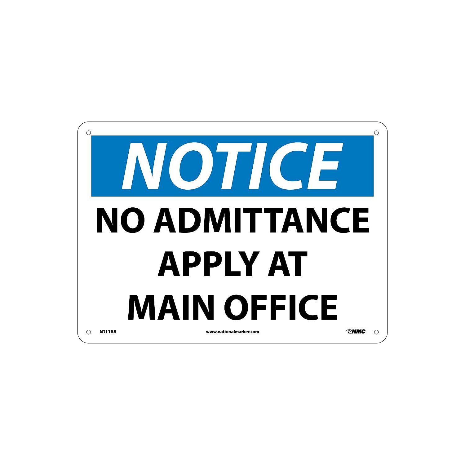 National Marker Notice Signs; No Admittance Apply At Main Office 10X14 ...