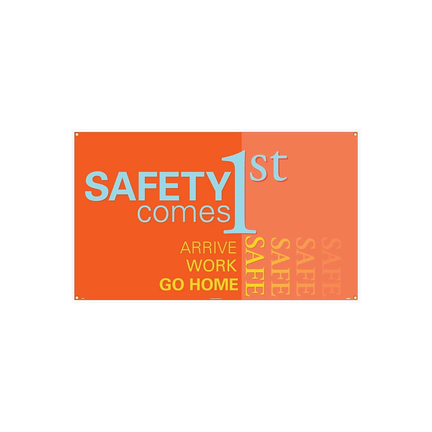 National Marker Safety Banners; Safety Comes 1St Arrive Work Go Home ...