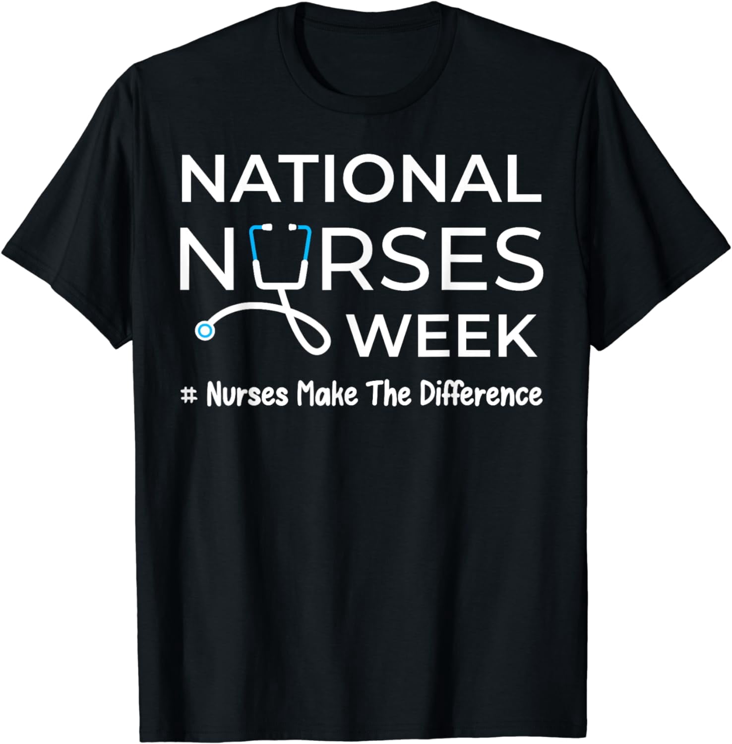 National Nurses Week 2024 Nurses Make The Difference T-Shirt - Walmart.com