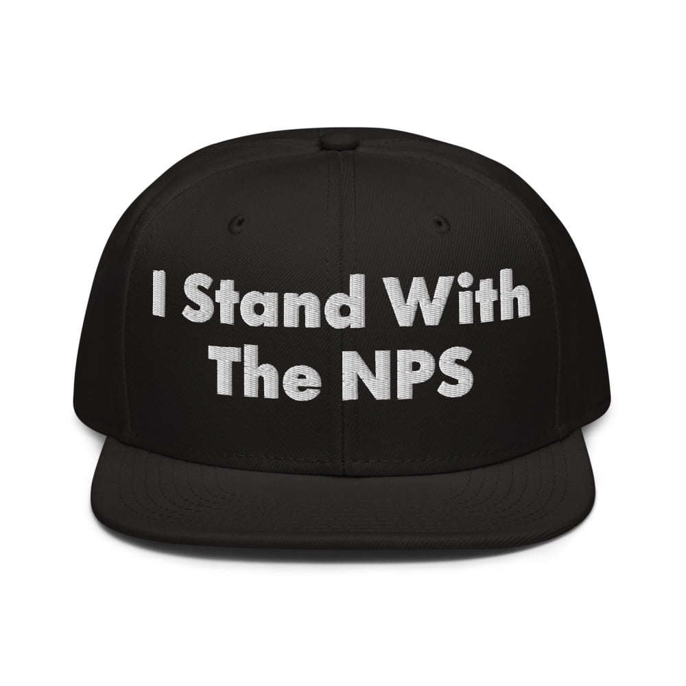 National Park Support Park Rangers Embroidered Snapback Hat, I Stand ...