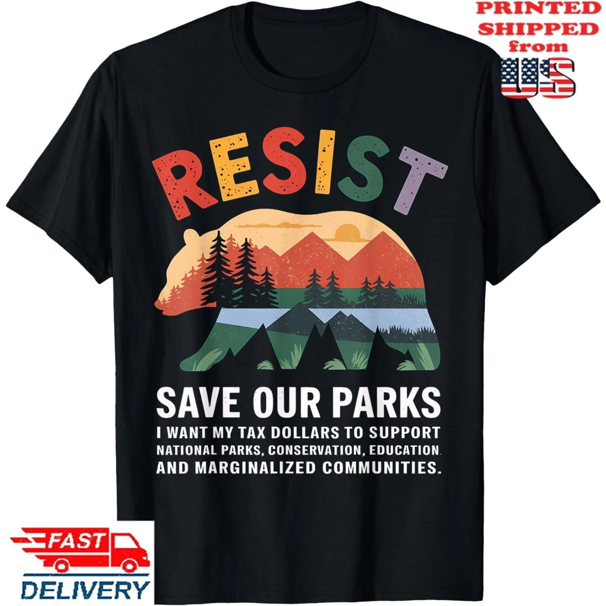 National Parks Resist Save Our Parks Conservation Education T-Shirt ...