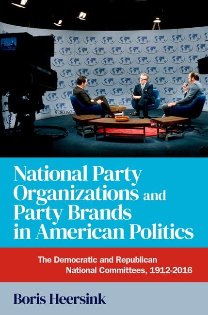 National Party Organizations and Party Brands in American Politics ...