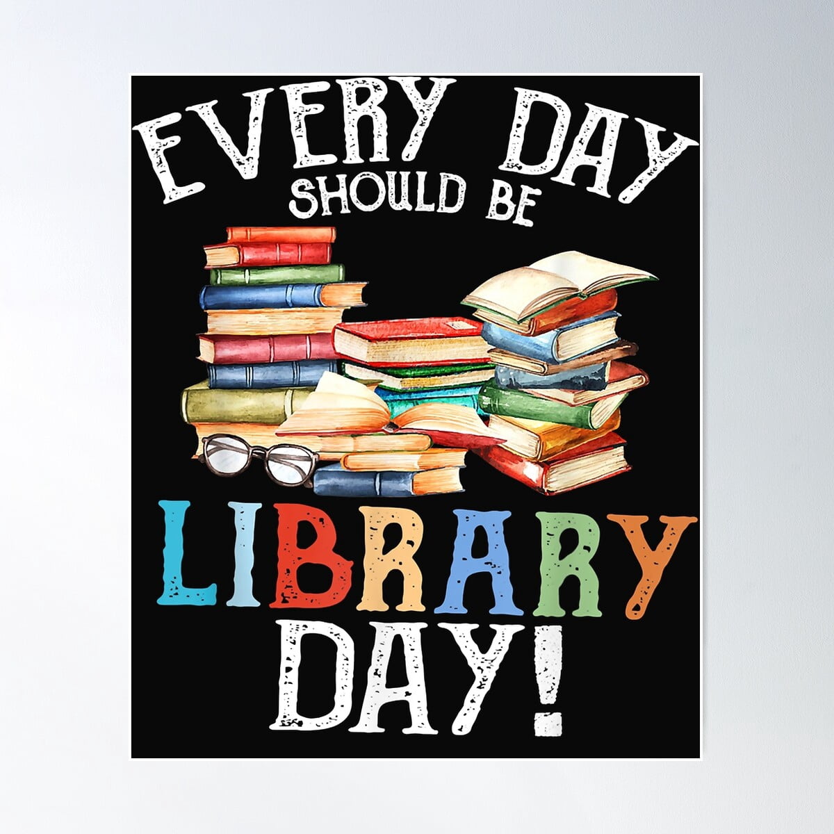 National Reading Day Everyday Should Be Library Day Reading Book ...