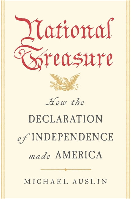 National Treasure: How the Declaration of Independence Made America ...