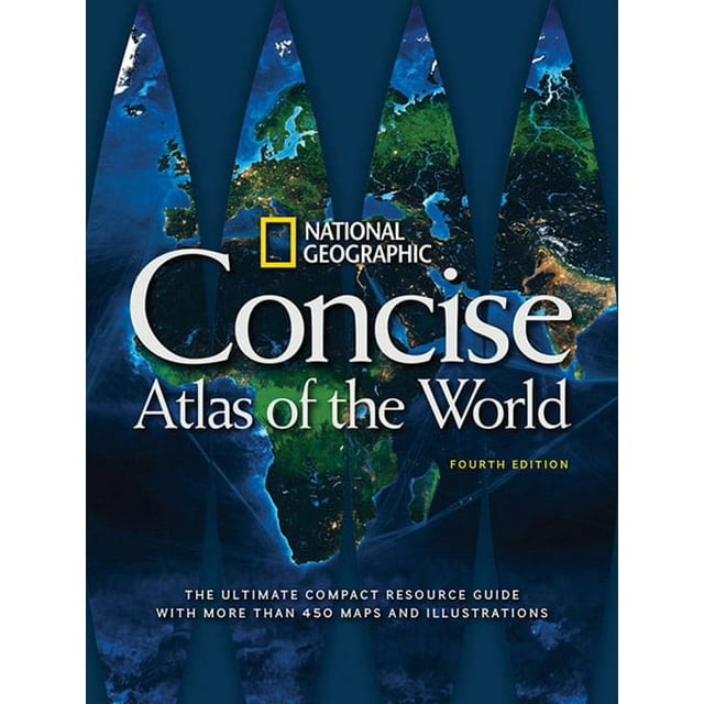 National geographic concise atlas of the world, 4th edition : the ...