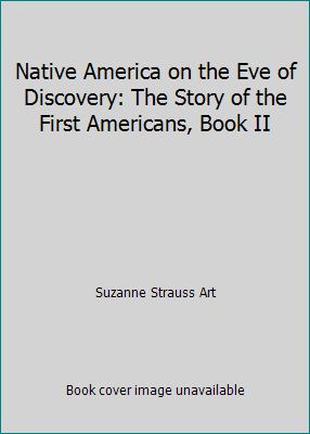 Pre-Owned Native America on the Eve of Discovery: The Story of the ...