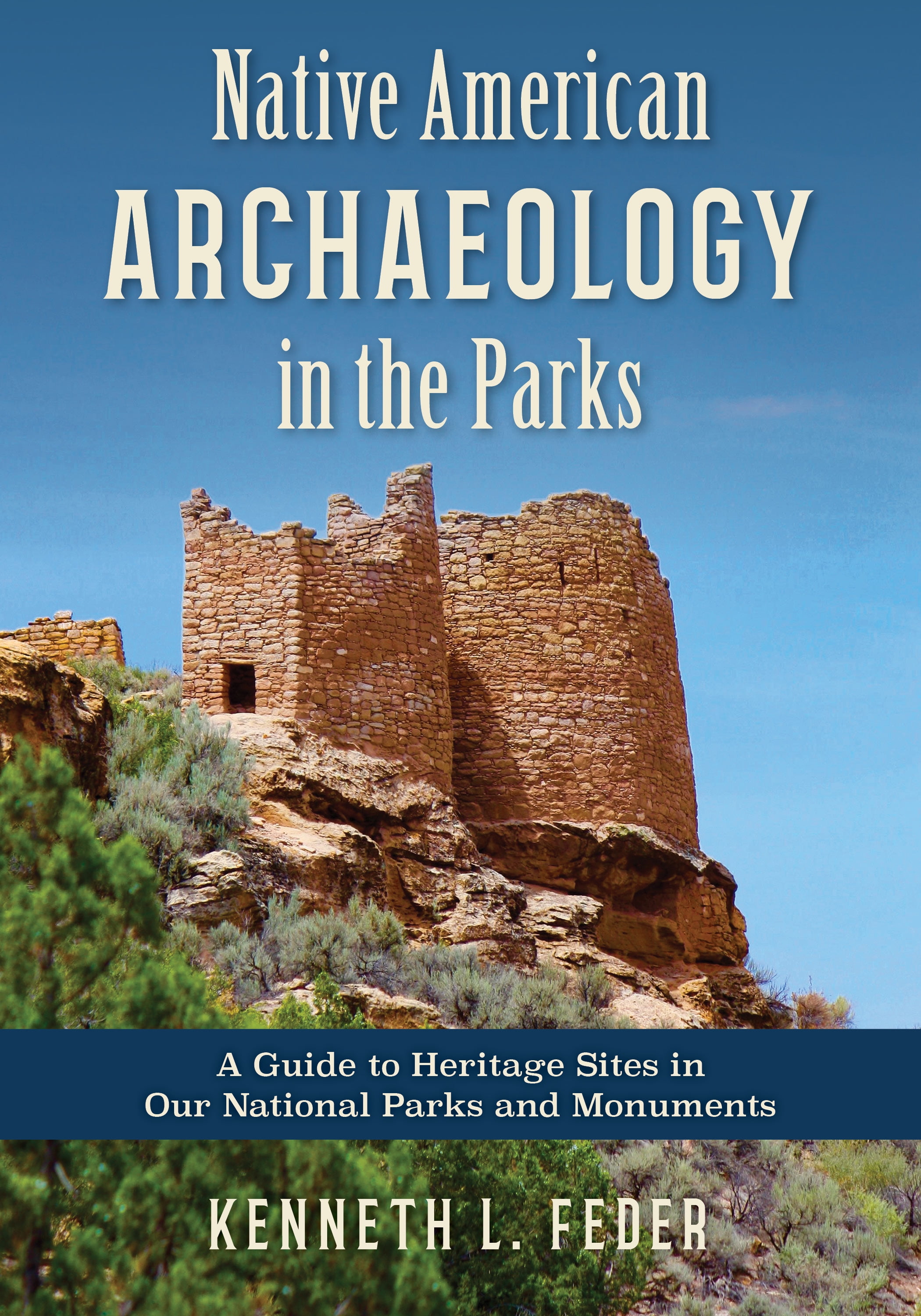 Native American Archaeology in the Parks : A Guide to Heritage Sites in ...