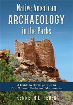 Pre-Owned Native American Archaeology in the Parks: A Guide to Heritage ...