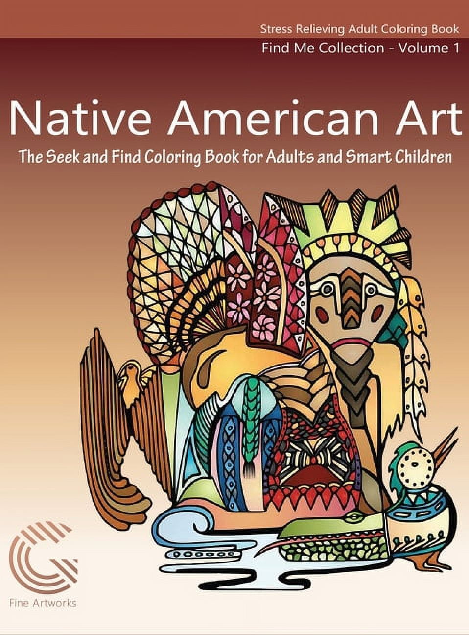 Native American Art: The Seek and Find Coloring Book for Adults and ...