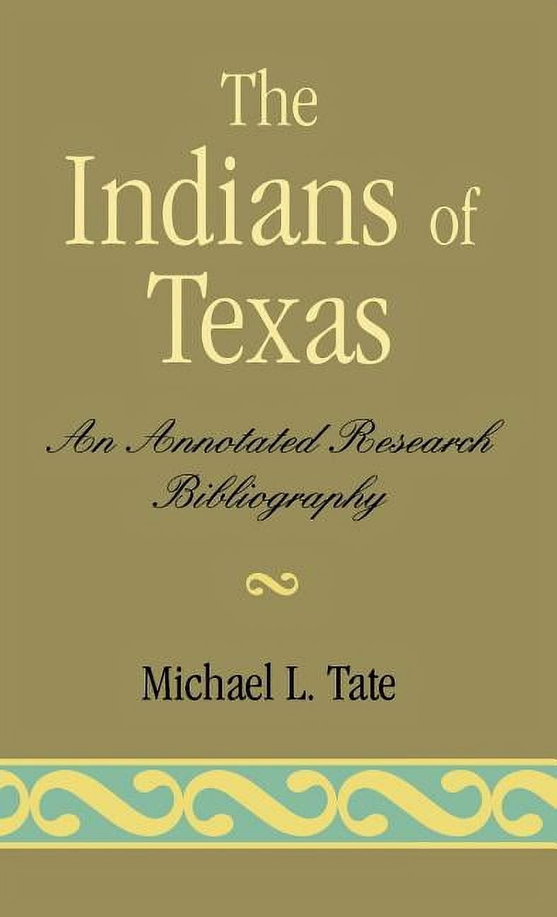 Native American Bibliography Indians of Texas: An Annotated Research ...