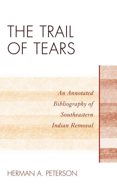 Native American Bibliography Trail of Tears: An Annotated Bibliography ...