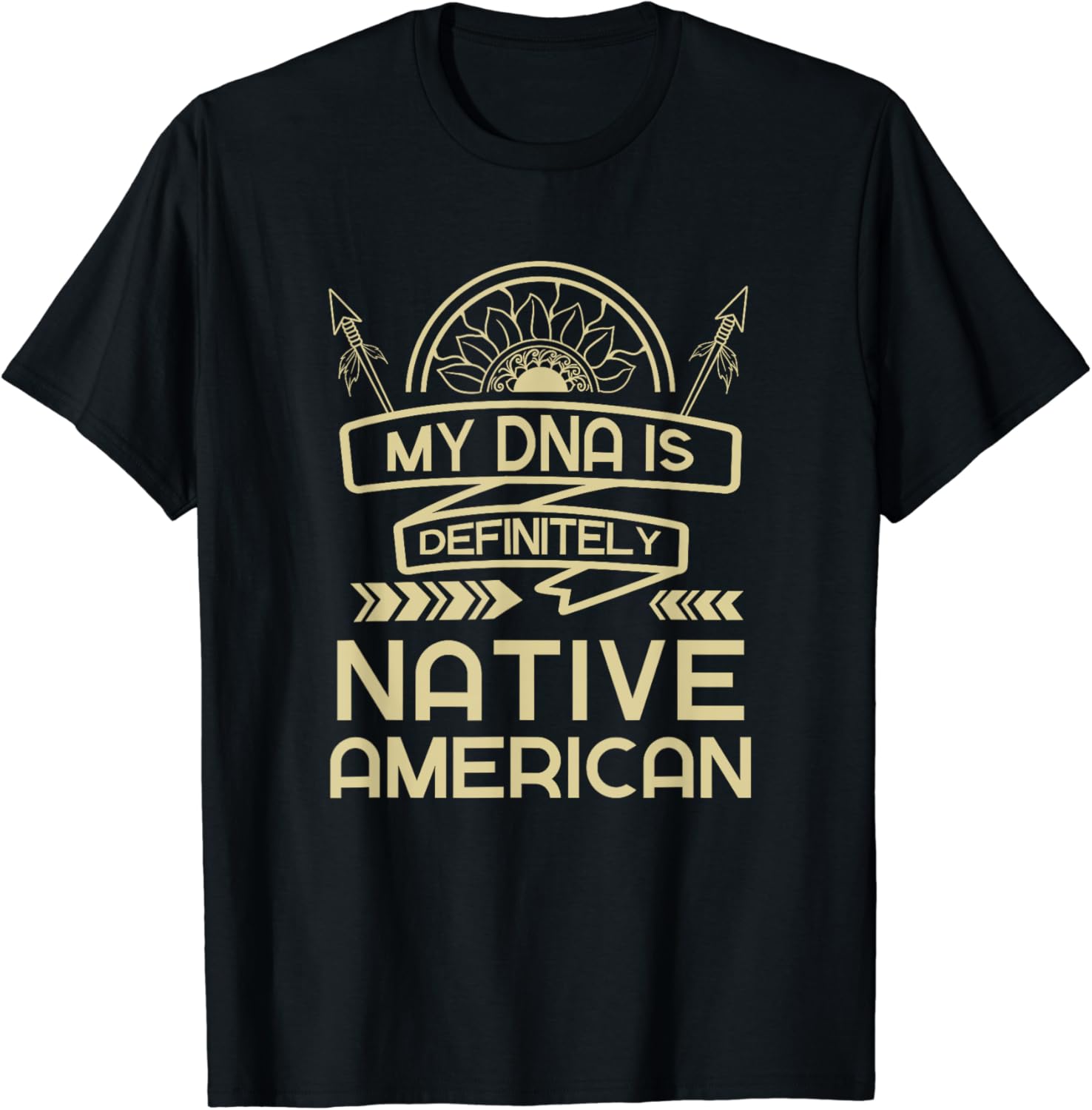 Native American DNA Humor Indigenous Heritage Indian Tribe T-Shirt ...