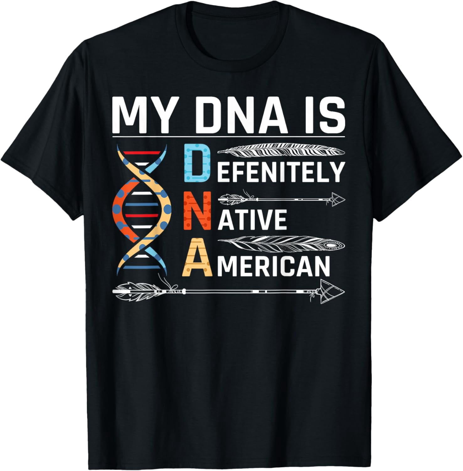 Native American DNA Native Indian Pride Indigenous T-Shirt - Walmart.com
