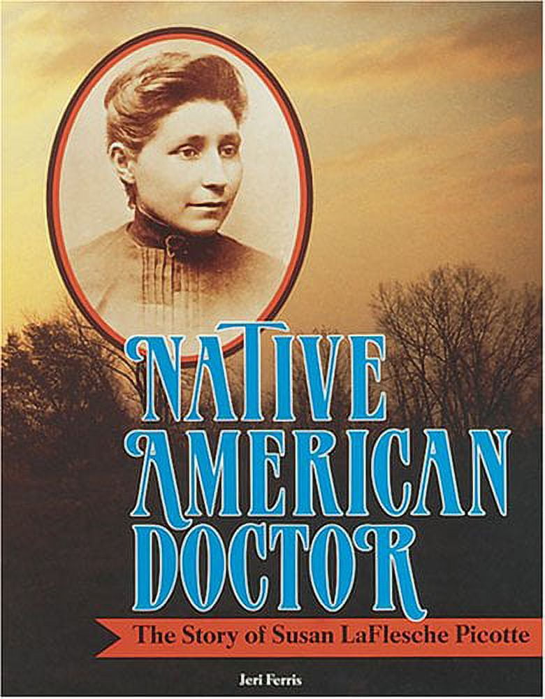 Native American Doctor : The Story of Susan LaFlesche Picotte ...