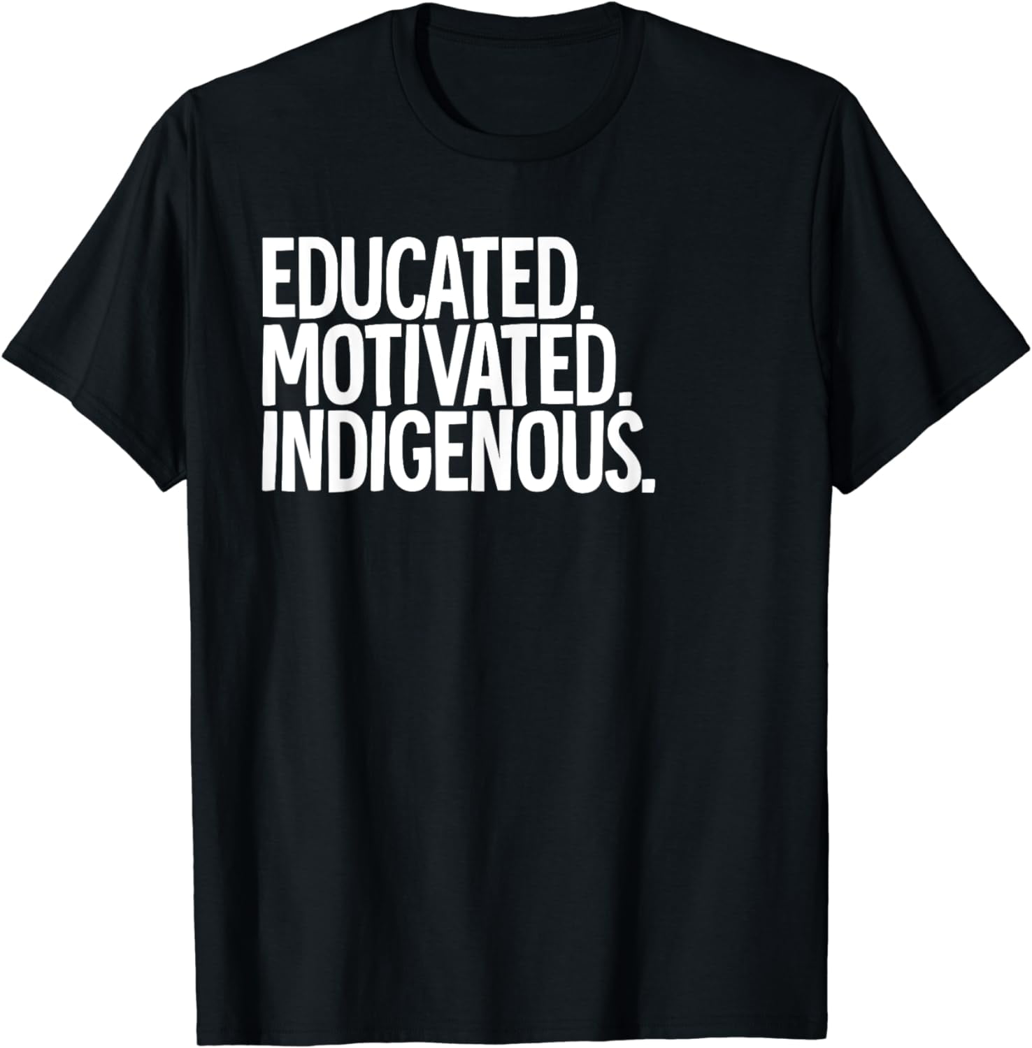 Native American Educated Motivated Indigenous T-Shirt - Walmart.com