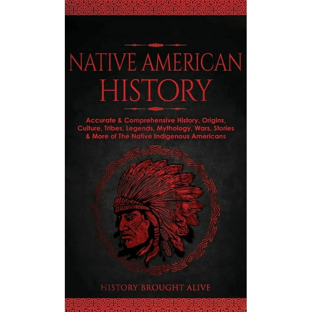 Native American History: Accurate & Comprehensive History, Origins ...