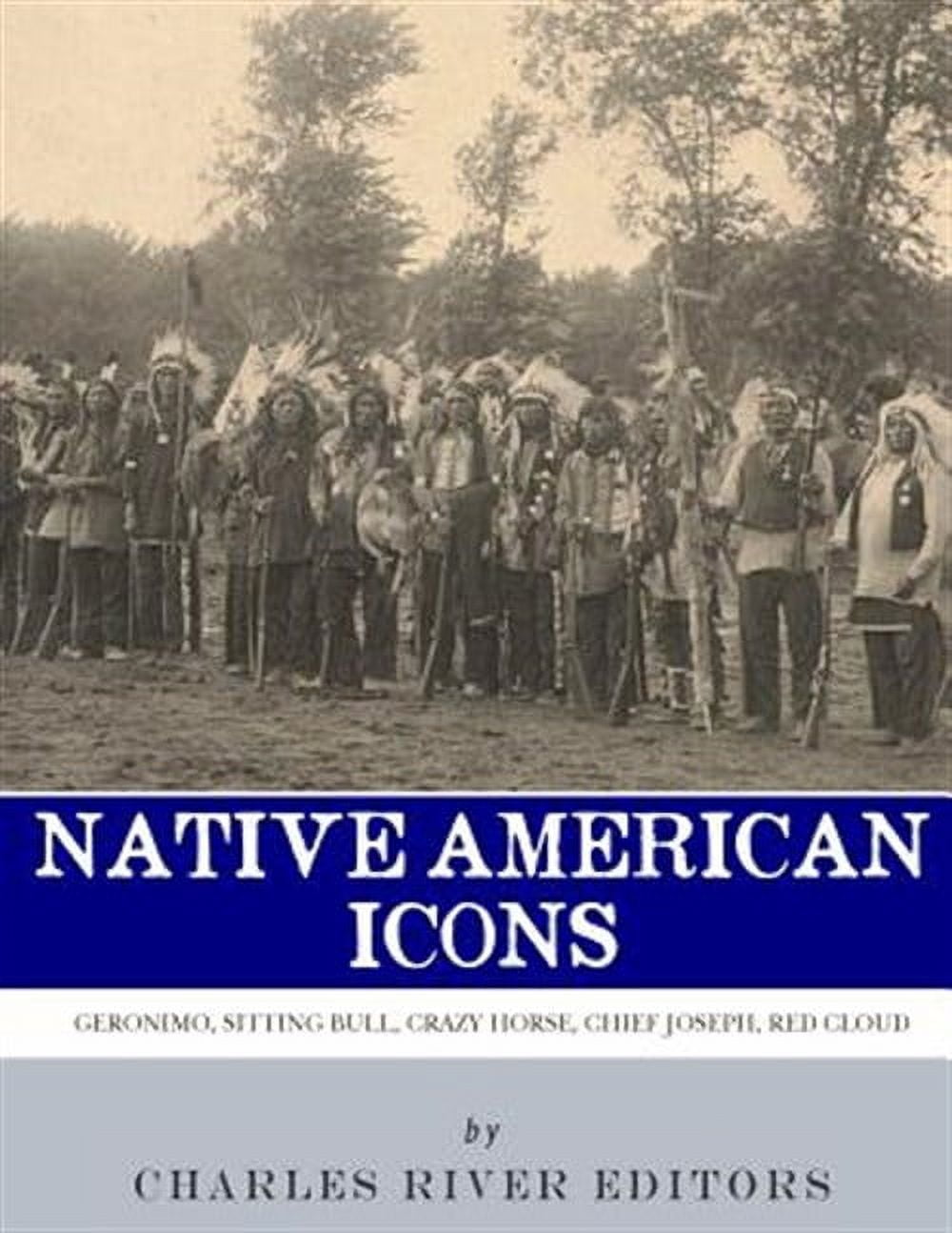 Native American Icons : Geronimo, Sitting Bull, Crazy Horse, Chief ...