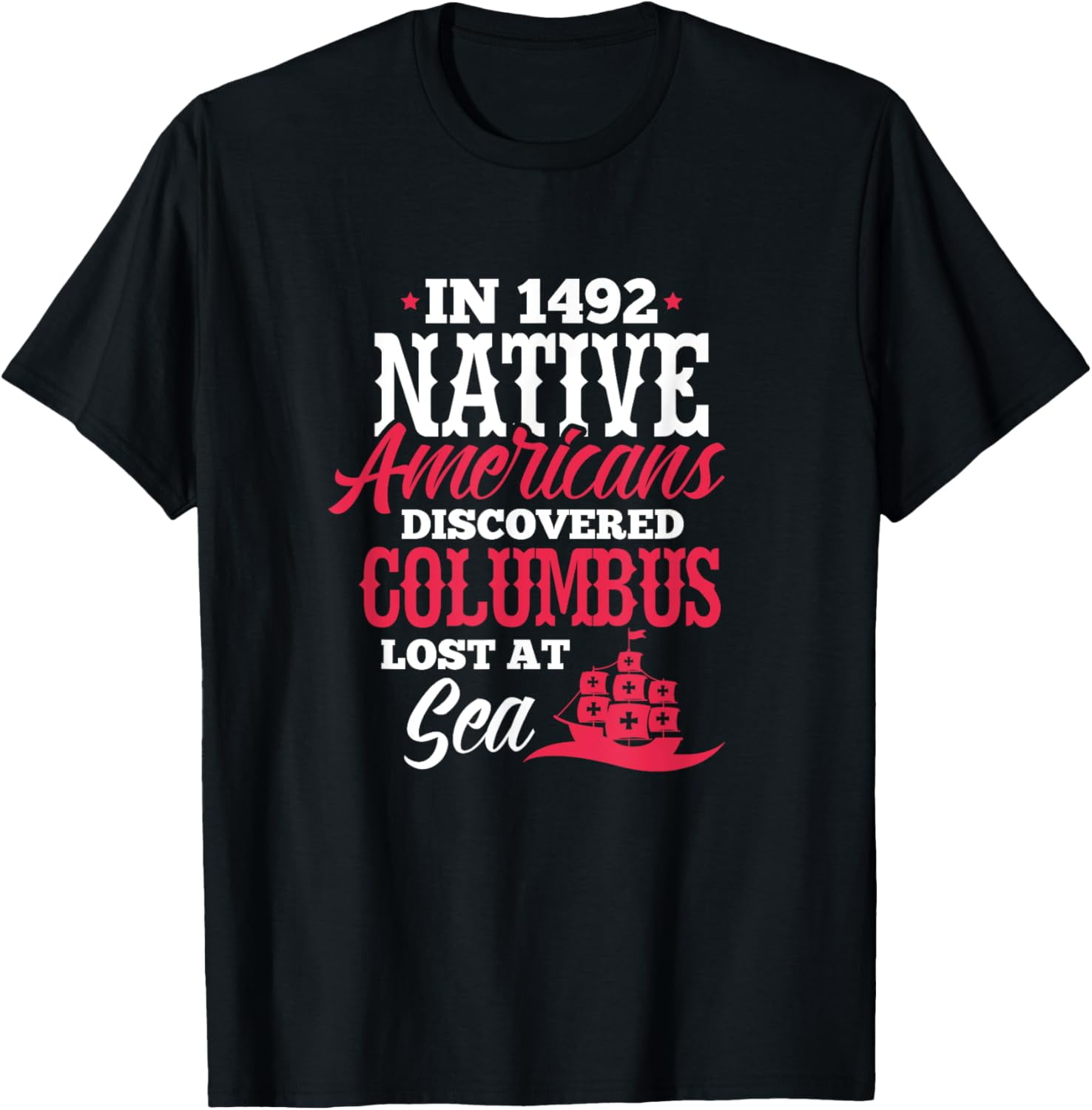Native American In 1942 Native Americans Discovered Columbus T-Shirt ...