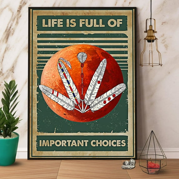 Native American Life Is Full Of Important Choices Paper Poster No Frame ...