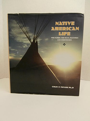 Pre-Owned Native American Life: The Family, the Hunt, Pastimes, and ...