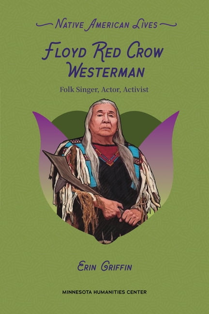 Native American Lives Floyd Red Crow Westerman: Folk Singer, Actor ...