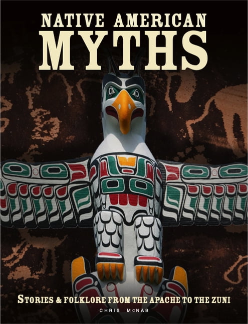 Myths & Legends Native American Myths: The Mythology of North America ...