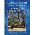 Native American Prayer Trees of Colorado (Hardcover) - Walmart.com
