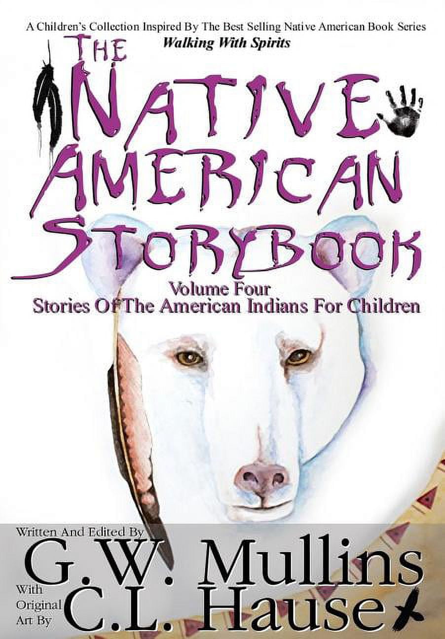 Native American Story Book: The Native American Story Book Volume Four ...