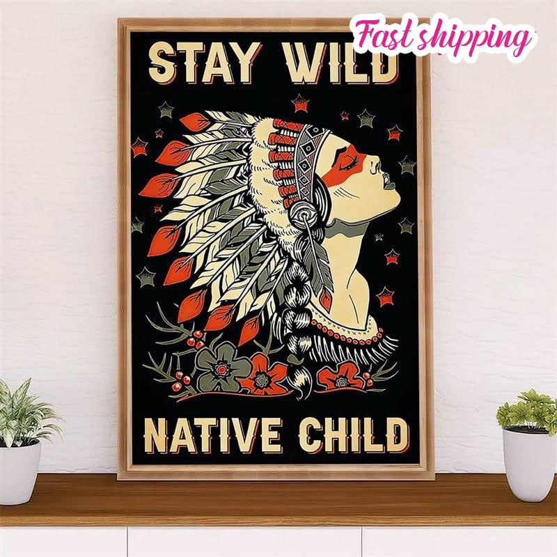 Native American Tribe Stay Wild Native Child American Indians Poster ...
