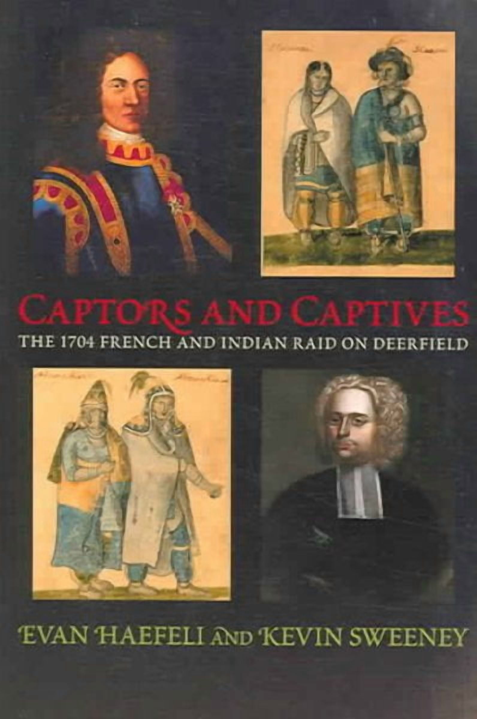 Native Americans of the Northeast: Captors and Captives : The 1704 ...