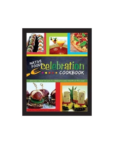 Pre-Owned Native Foods Celebration Cookbook: Delicious Vegan Recipes to ...