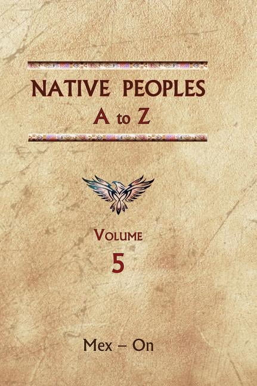 Native Peoples A to Z Native Peoples A to Z (Volume Five): A Reference ...