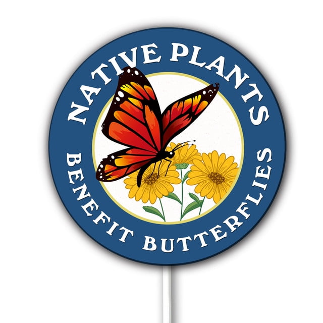 Native Plants Benefit Butterflies Garden Sign Pollinator Friendly Yard ...