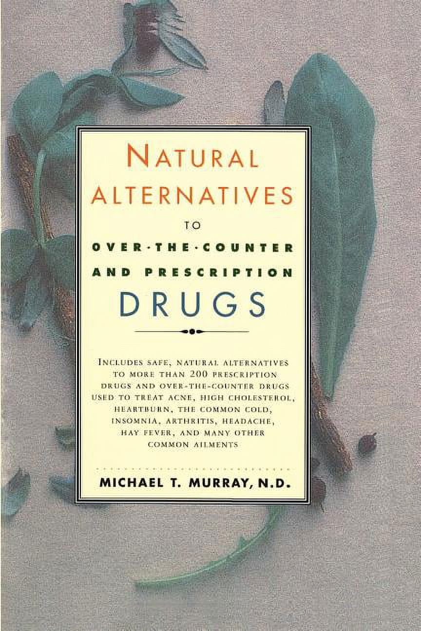 Natural Alternatives (O T C) to Over-The-Counter and Prescription Drugs ...