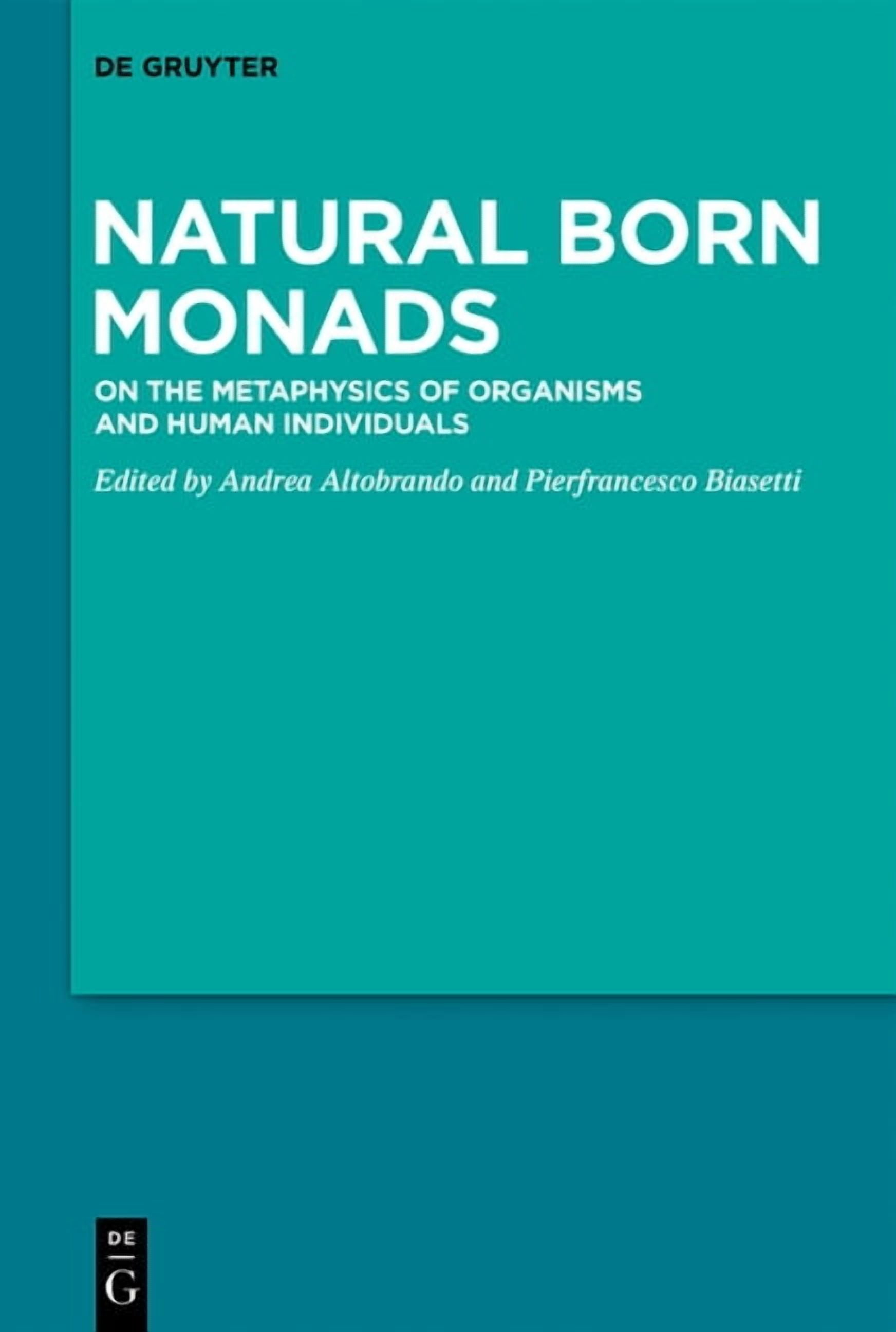 Natural Born Monads: On the Metaphysics of Organisms and Human ...