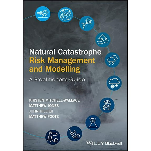 Natural Catastrophe Risk Management and Modelling: A Practitioner's ...