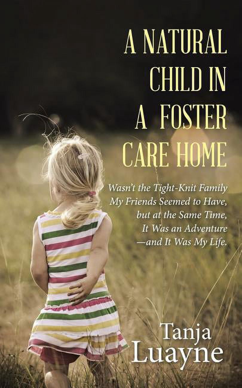 A Natural Child in a Foster Care Home: Wasn't the Tight-Knit Family My ...