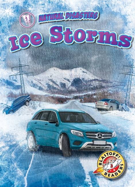 Natural Disasters Ice Storms, (Hardcover) - Walmart.com