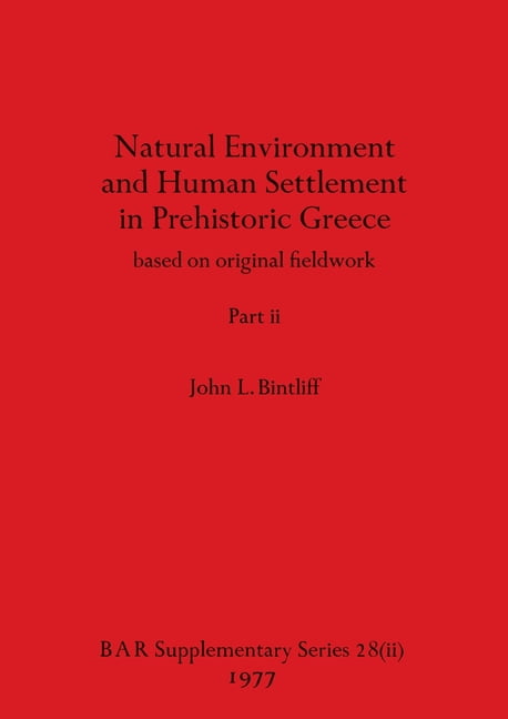 Natural Environment and Human Settlement in Prehistoric Greece, Part ii ...