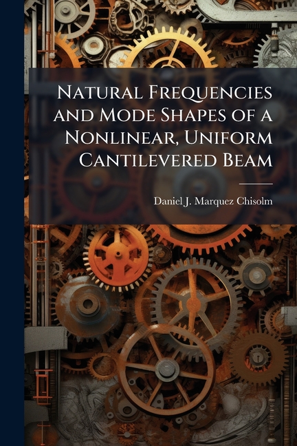 Natural Frequencies and Mode Shapes of a Nonlinear, Uniform ...
